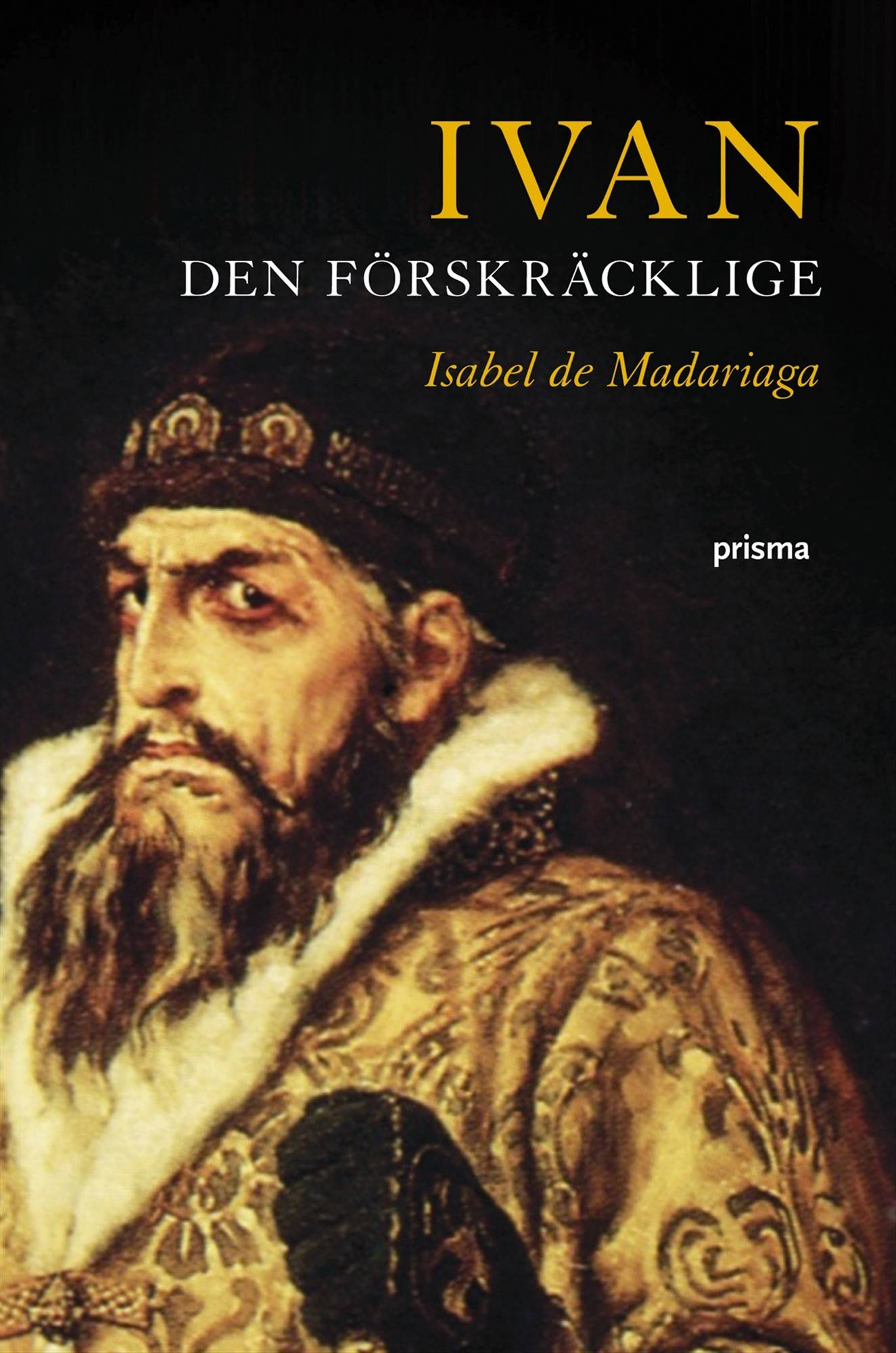 Ivan den förskräcklige : Rysslands förste tsar