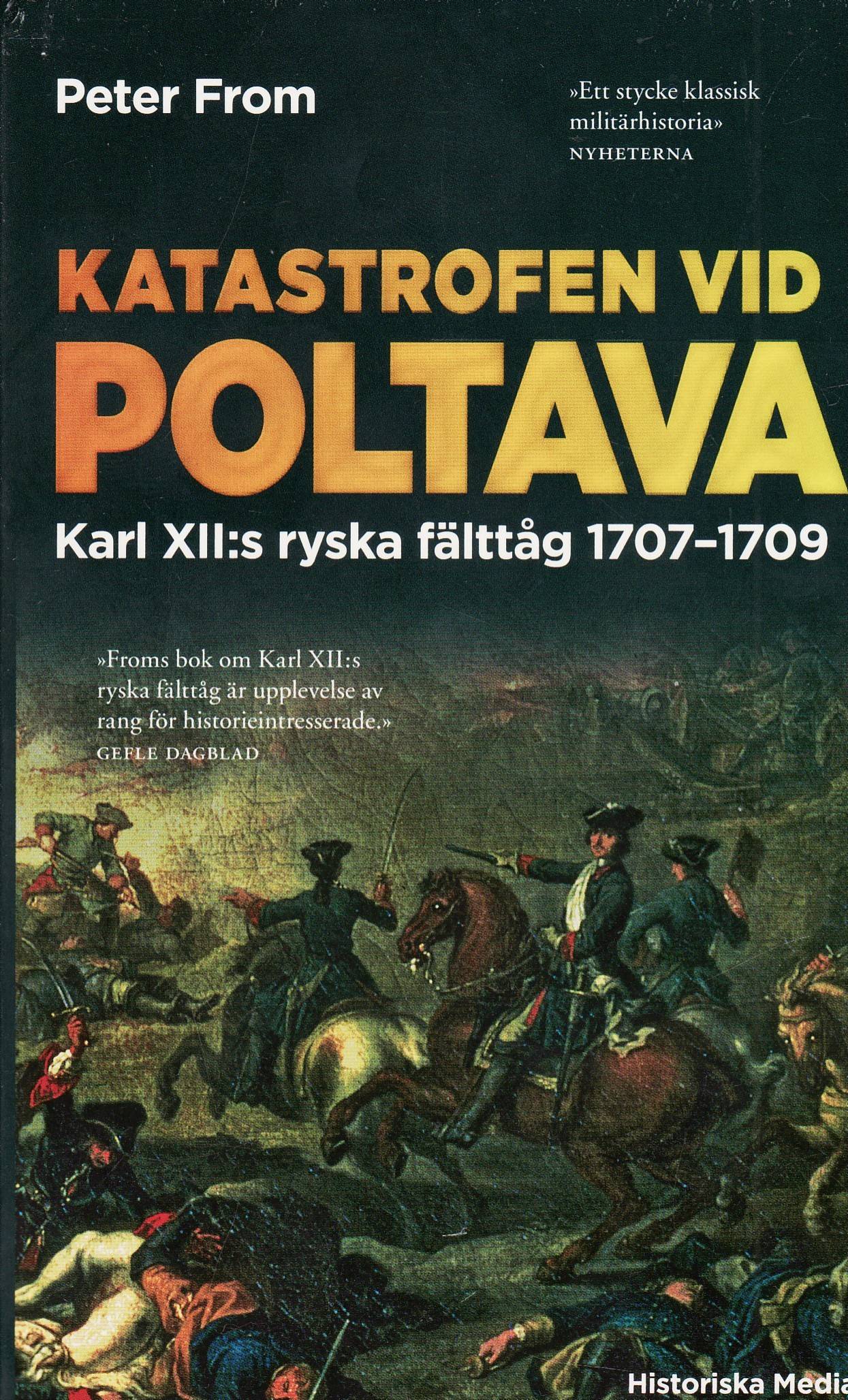 Katastrofen vid Poltava : Karl XII:s ryska fälttåg 1707-1709