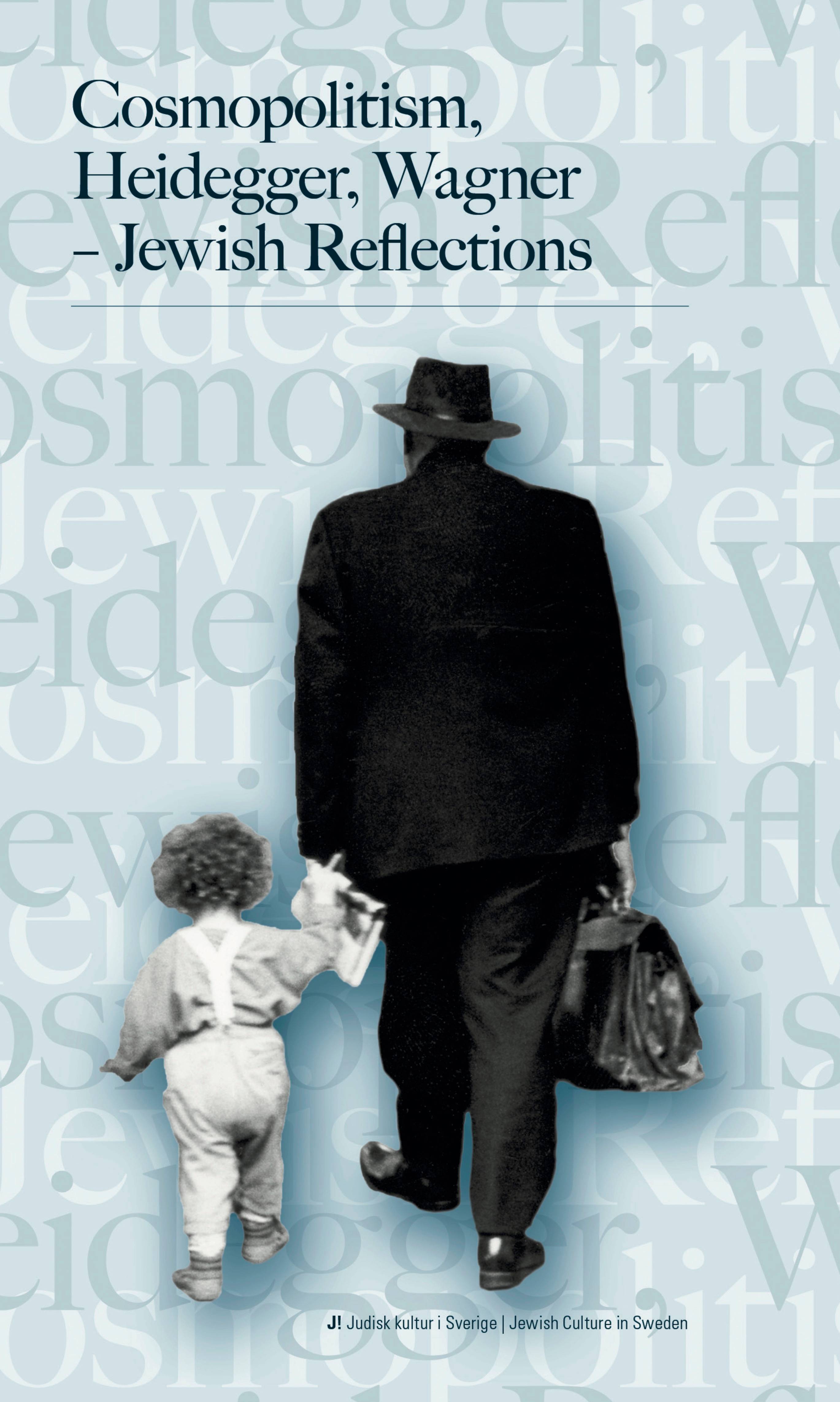 Cosmopolitism, Heidegger, Wagners : jewish reflections